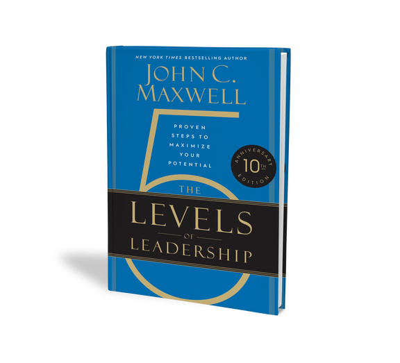 The 5 Levels of Leadership - Proven Steps to Maximize Your Potential ...