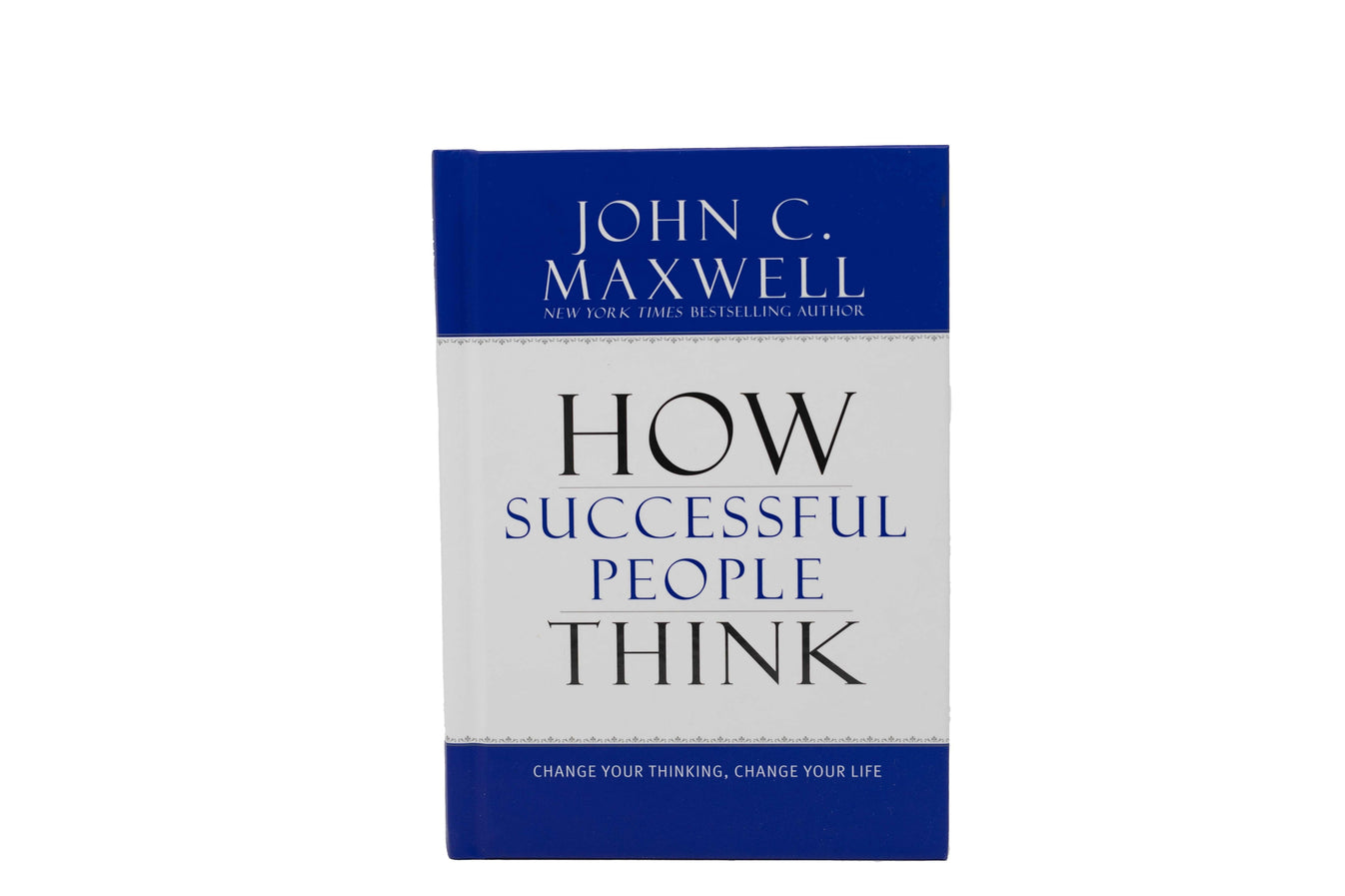How Successful People Think: Change Your Thinking, Change Your Life ...