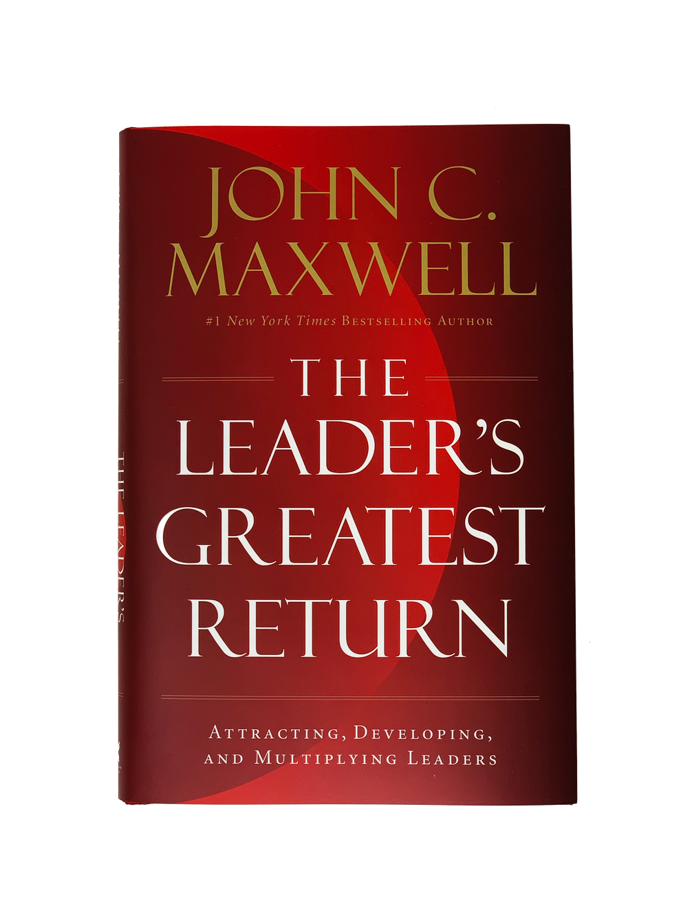 The Leader's Greatest Return - Attracting, Developing, and Multiplying ...
