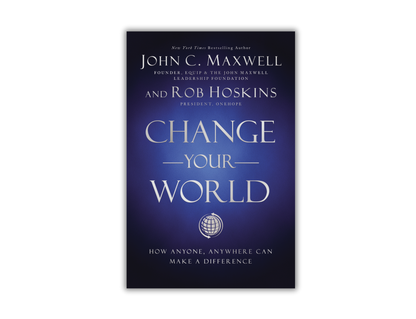 Change Your World - How Anyone, Anywhere Can Make a Difference ...