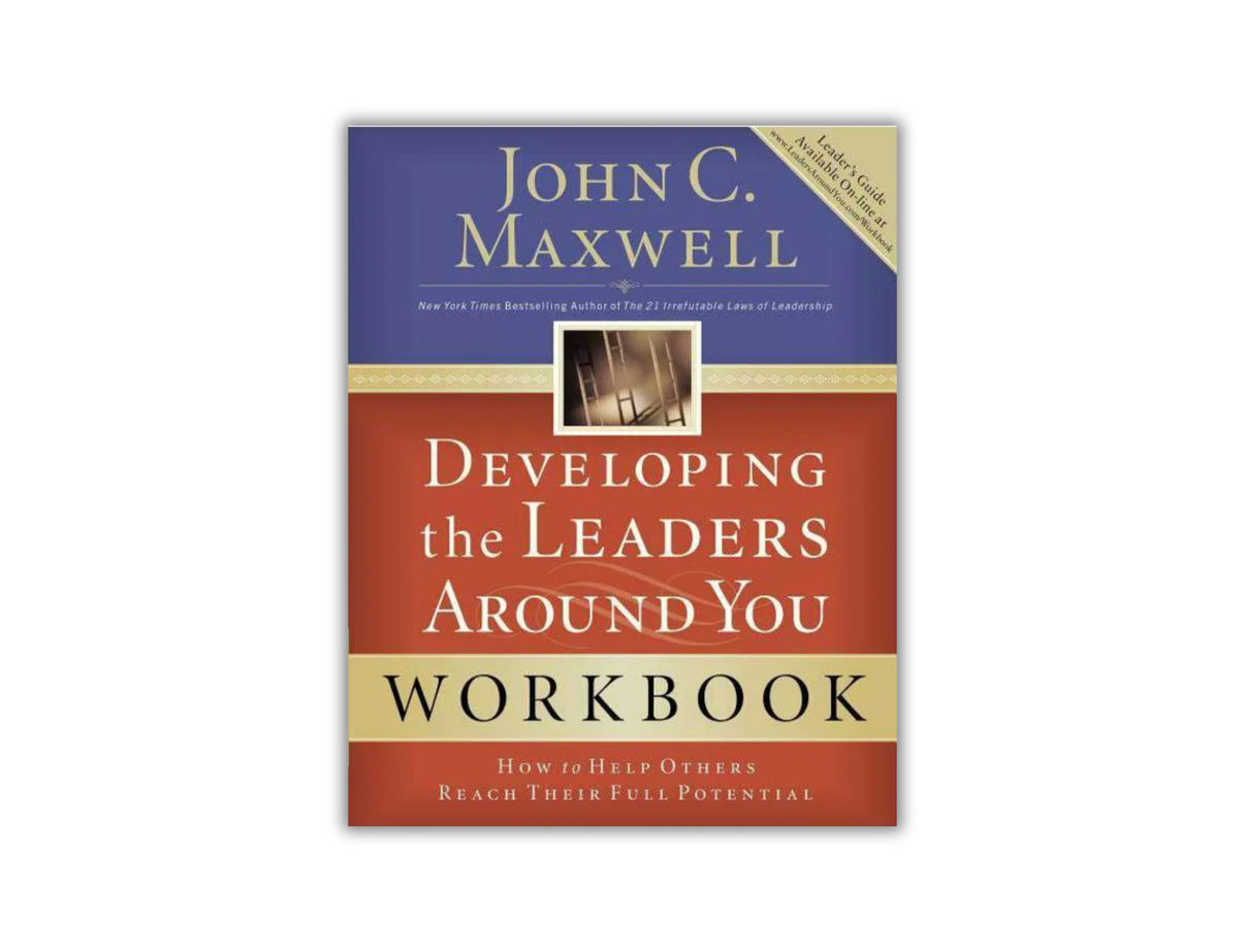 Workbook Developing the Leaders Around You – Maxwell Leadership