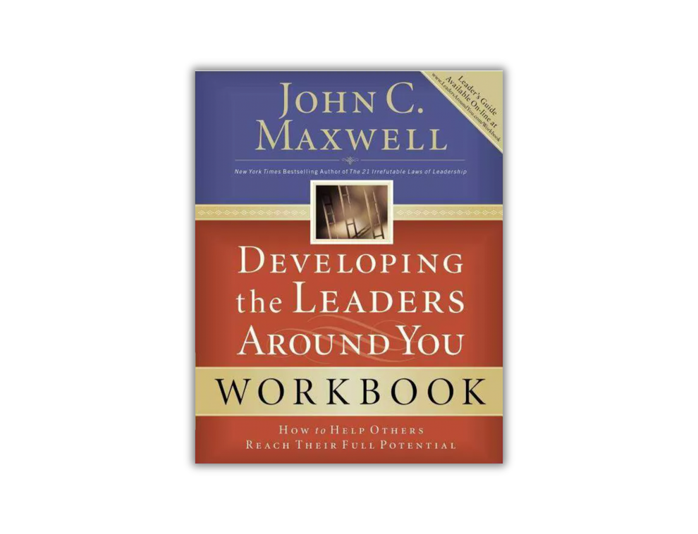 Workbook Developing the Leaders Around You – Maxwell Leadership