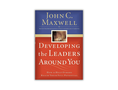 Developing the Leaders Around You – Maxwell Leadership