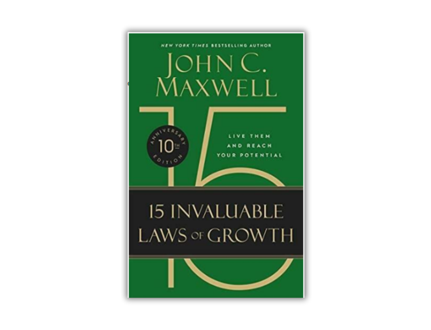 The 15 Invaluable Laws of Growth - Live Them and Reach Your Potential ...